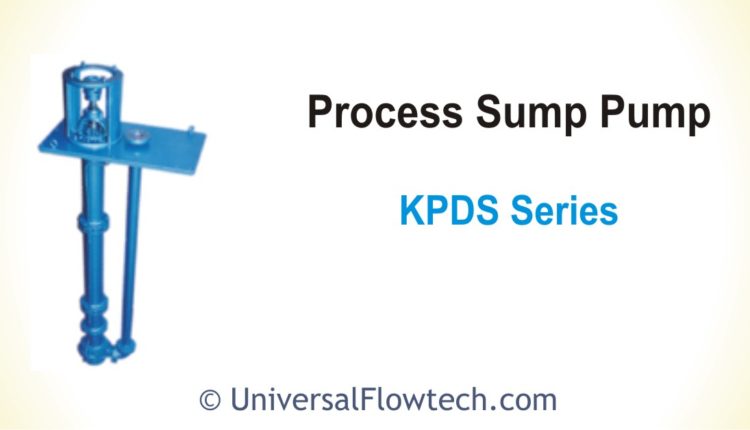 KPDS Process Sump Pump - Universal Flowtech Engineers LLP