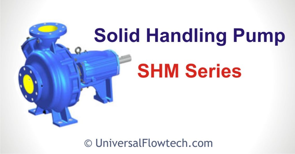 SHM Series Solid Handling Pumps – Universal Flowtech Engineers LLP